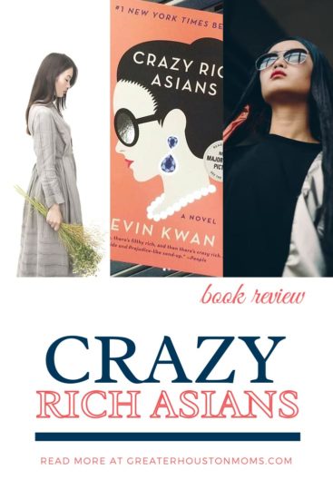 "Crazy Rich Asians," by Kevin Kwan | Greater Houston Moms