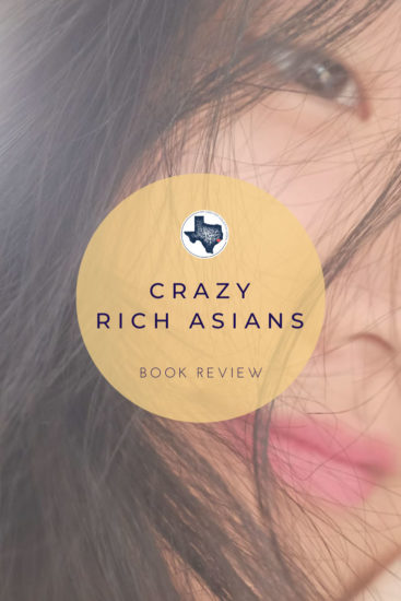 "Crazy Rich Asians," by Kevin Kwan | Greater Houston Moms
