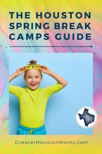 Spring Break Camps for Houston Kids Who Want Big Fun! | Greater Houston ...